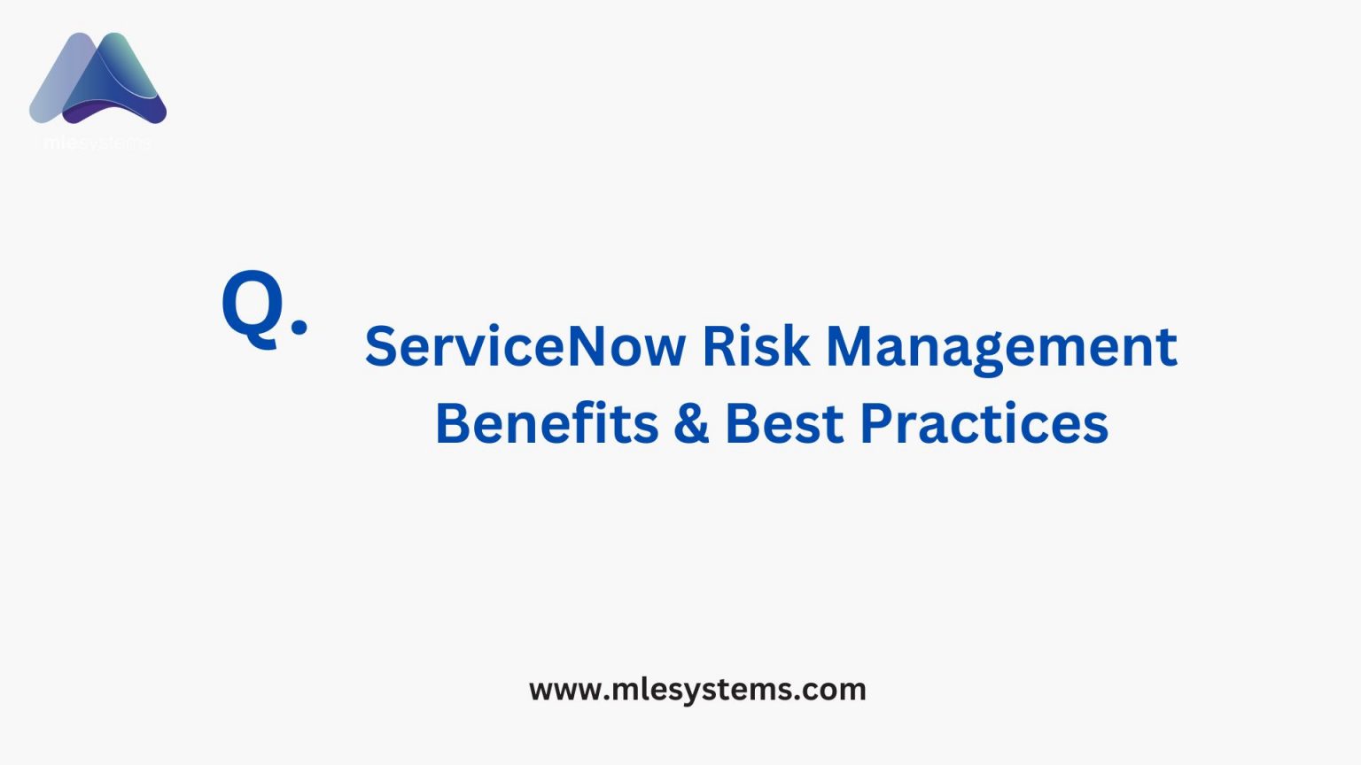 ServiceNow Risk Management: Benefits & Best Practices » MLE Systems ...