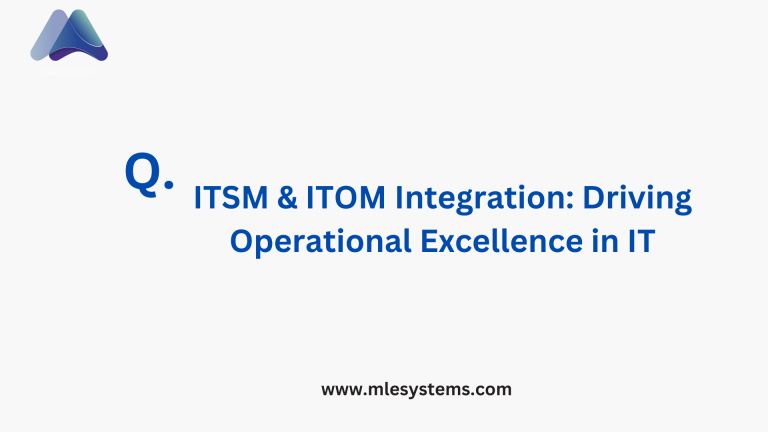 ITSM & ITOM Integration: Driving Operational Excellence in IT » MLE ...