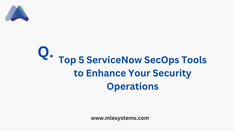 Top 5 ServiceNow SecOps Tools to Enhance Your Security Operations » MLE ...