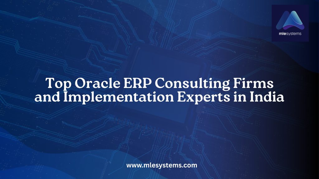 Top Oracle ERP Consulting Firms and Implementation Experts in India