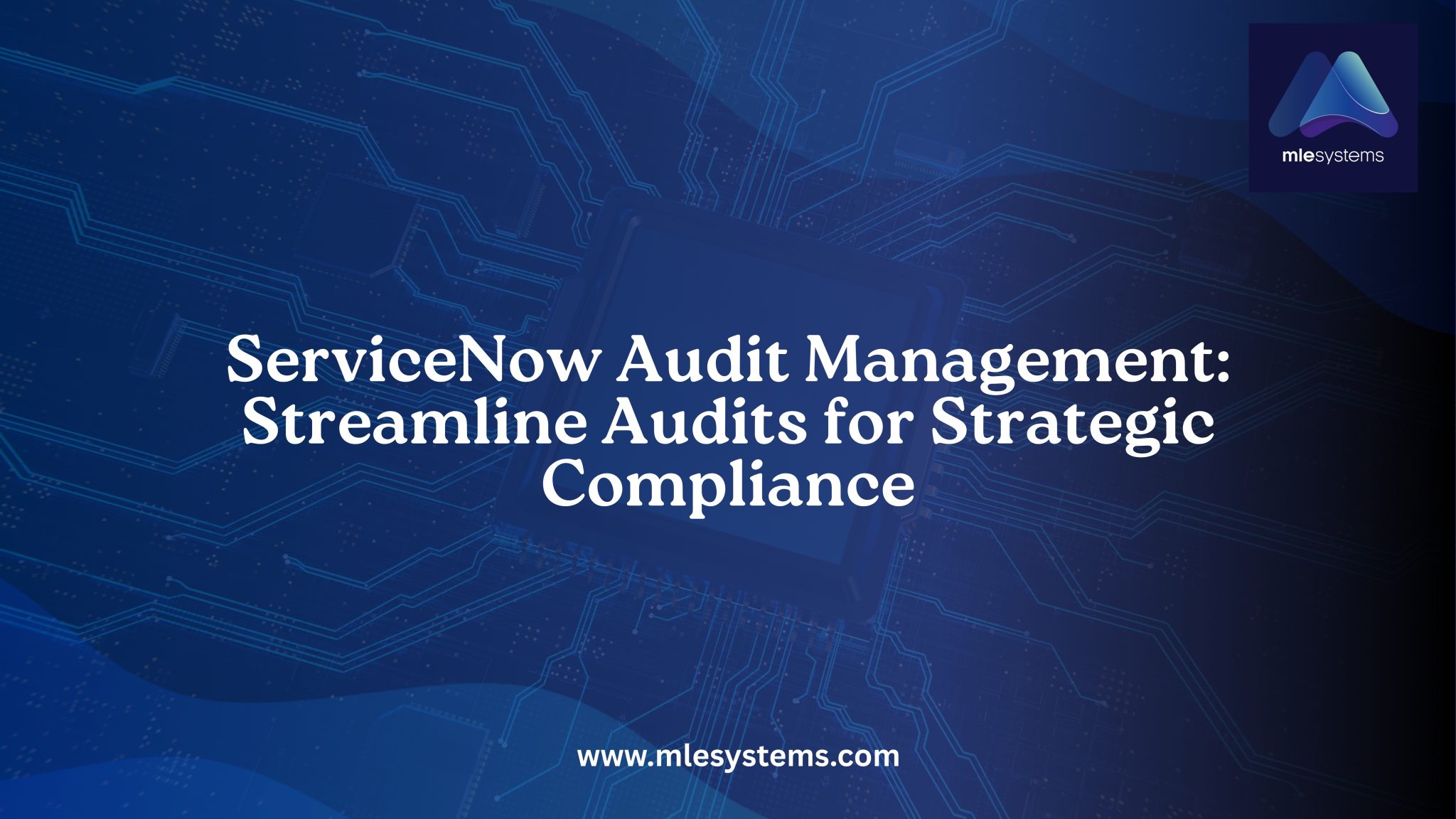 ServiceNow Audit Management: Streamline Audits for Strategic Compliance