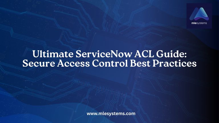Ultimate ServiceNow ACL Guide: Secure Access Control Best Practices